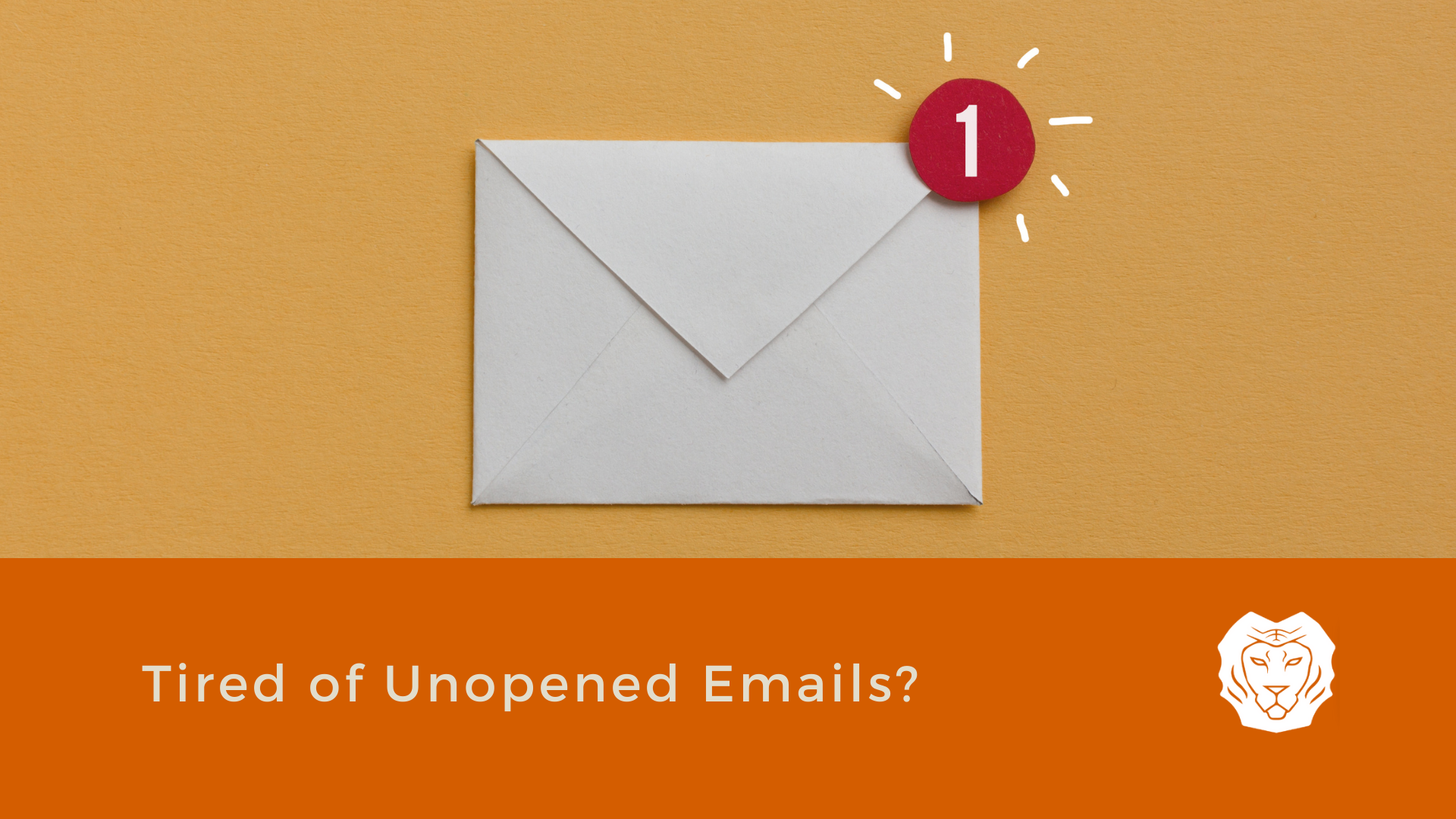 Tired of Unopened Emails? - Liger